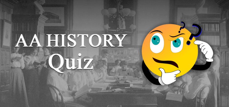 AA History Quiz - Test Your AA IQ at Alcoholics Anonymous Cleveland